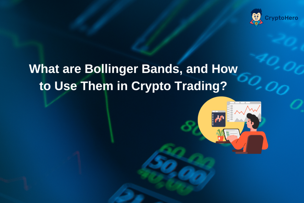 What are Bollinger Bands, and How to Use Them in Crypto Trading? | CryptoHero